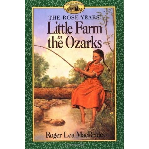 Little Farm in the Ozarks (Little House: The Rocky Ridge Years, #2) by ...