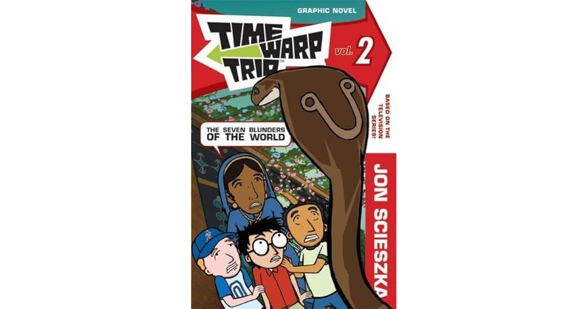 Time Warp Trio: The Seven Blunders of the World by Jon Scieszka