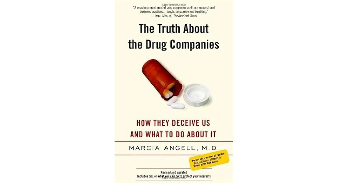 The Truth about the Drug Companies: How They Deceive Us and What to Do ...