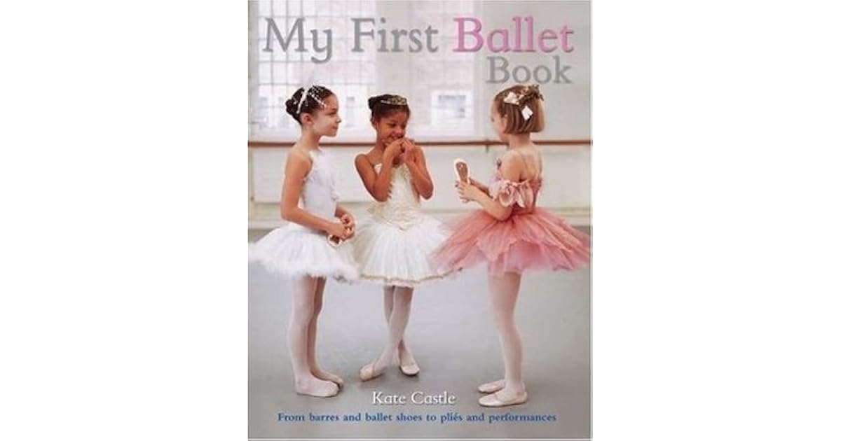 My First Ballet Book by Kate Castle