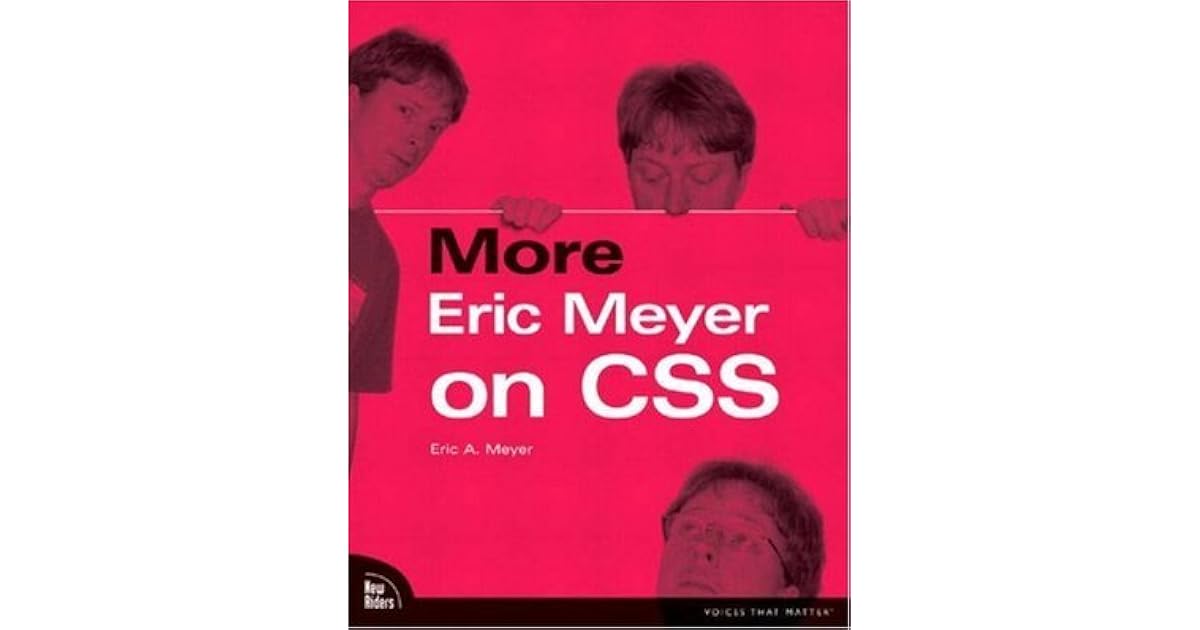 More Eric Meyer on CSS by Eric A. Meyer