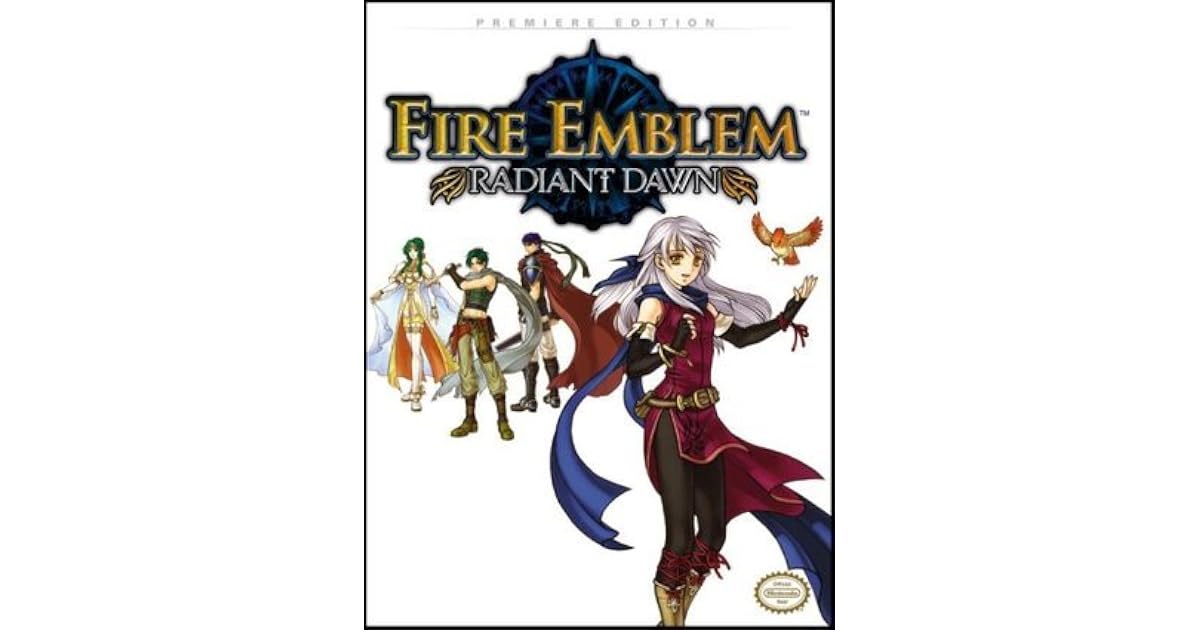 Fire Emblem Radiant Dawn: Prima Official Game Guide by Dan Birlew