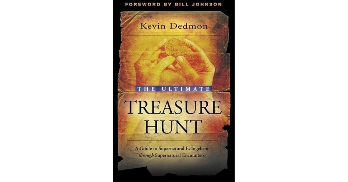 The Ultimate Treasure Hunt: A Guide to Supernatural Evangelism Through ...