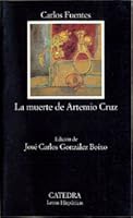 The Death of Artemio Cruz by Carlos Fuentes — Reviews, Discussion ...