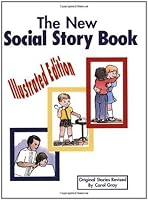 The New Social Story Book: Over 150 Social Stories that Teach Everyday ...