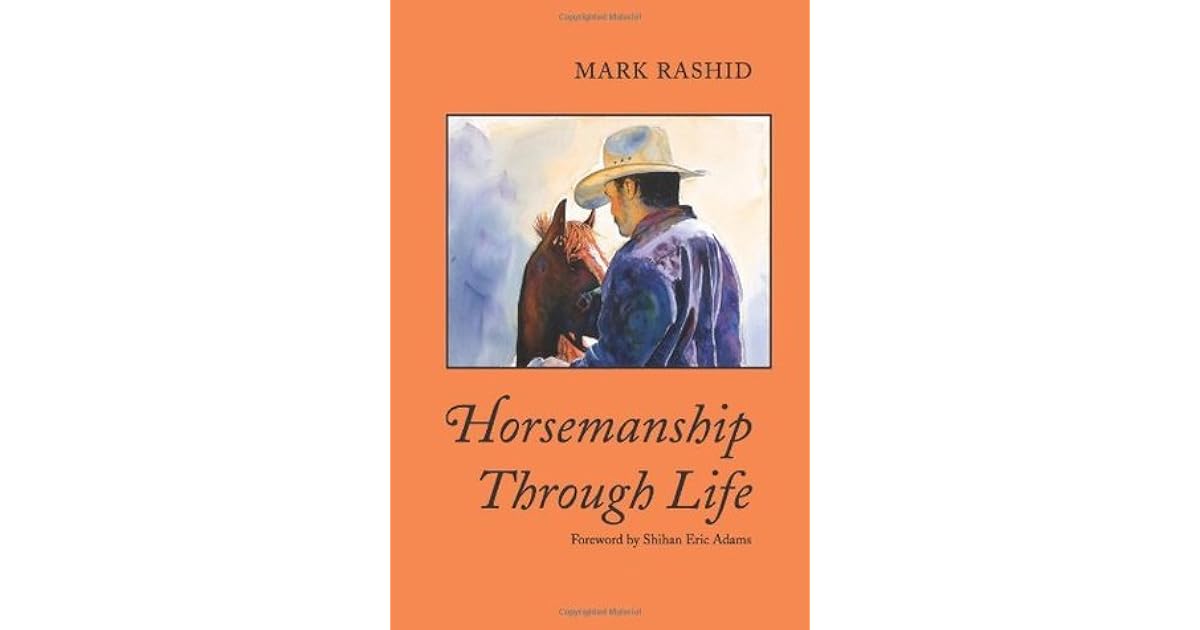 Horsemanship Through Life by Mark Rashid