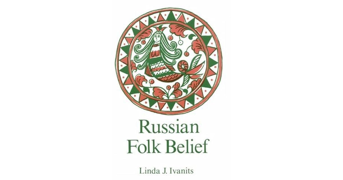 Russian Folk Belief by Linda J. Ivanits