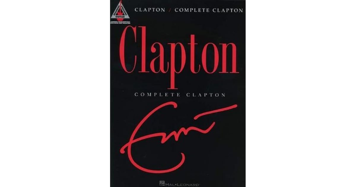 Eric Clapton Complete Clapton by Eric Clapton