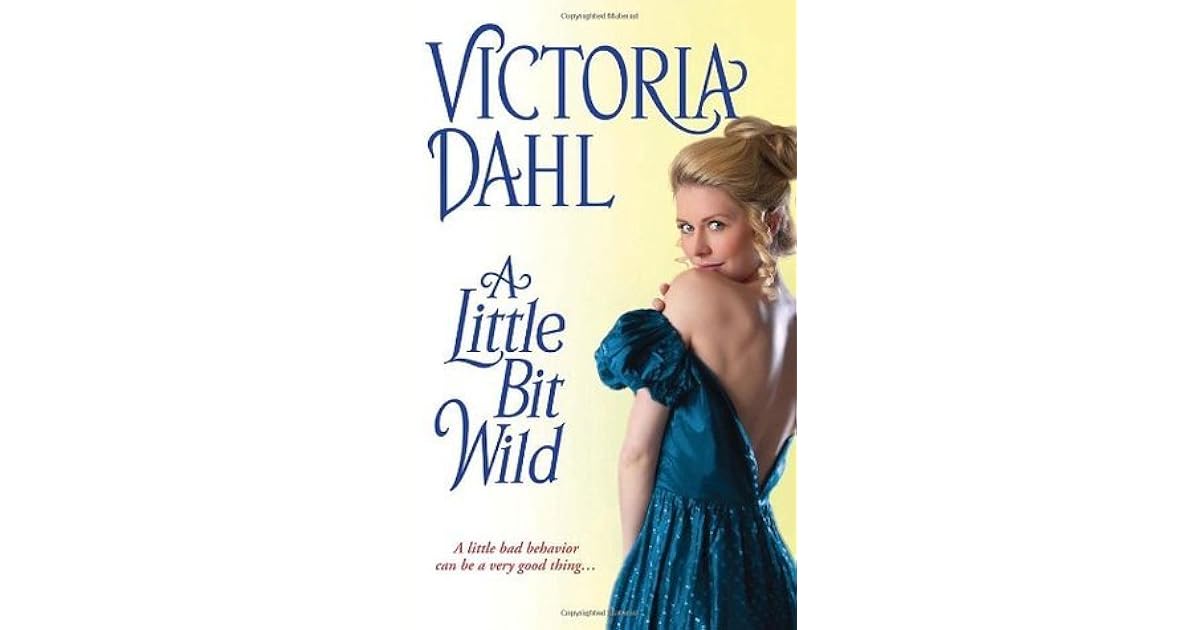 A Little Bit Wild (York Family, #1) by Victoria Dahl