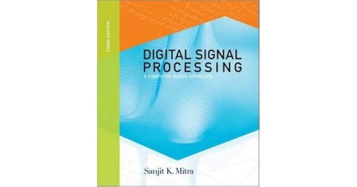 Digital Signal Processing by Sanjit K. Mitra