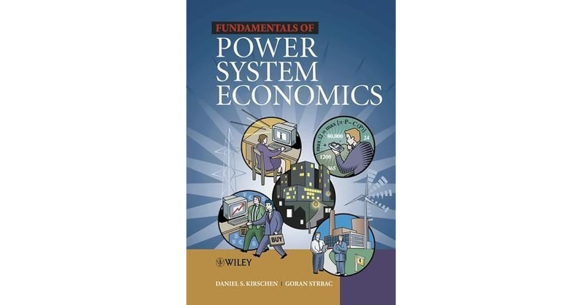 Fundamentals of Power System Economics by Daniel S. Kirschen