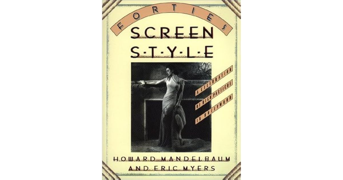 Forties Screen Style: A Celebration of High Pastiche in Hollywood by ...