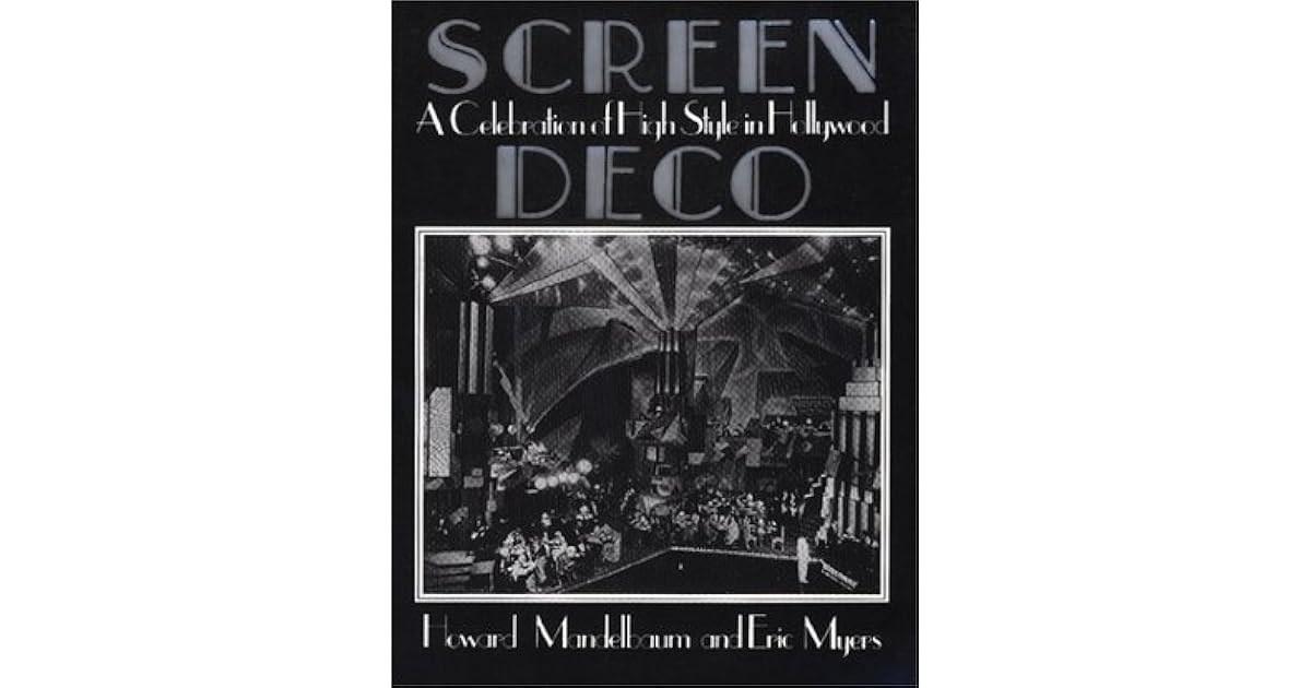 Screen Deco: A Celebration of High Style in Hollywood by Howard Mandelbaum