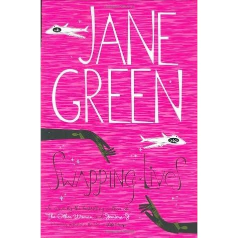 Swapping Lives by Jane Green — Reviews, Discussion, Bookclubs, Lists
