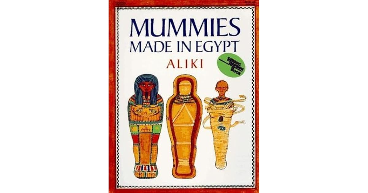 Mummies Made in Egypt by Aliki