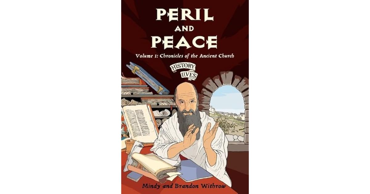 Peril and Peace: Chronicles of the Ancient Church by Mindy Withrow