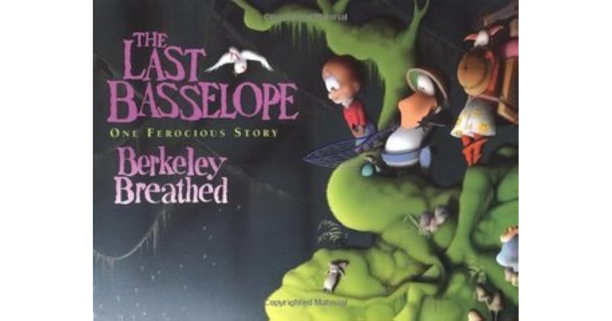 The Last Basselope: One Ferocious Story by Berkeley Breathed