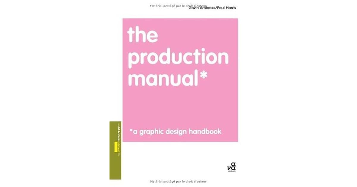 The Production Manual: A Graphic Design Handbook by Gavin Ambrose