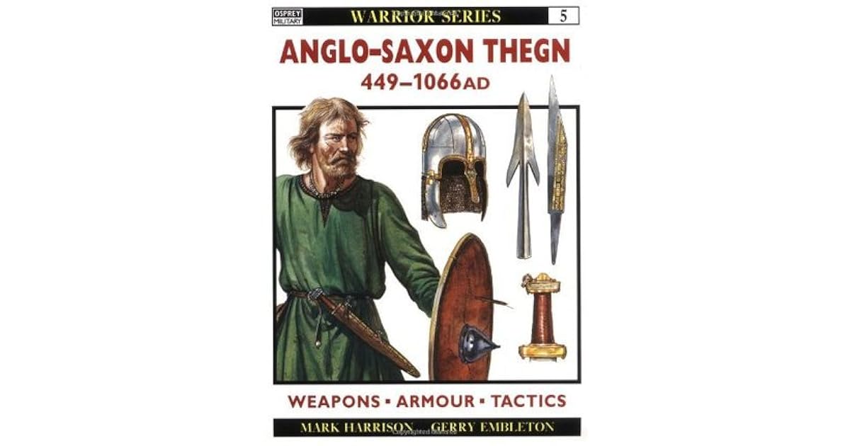 Anglo-Saxon Thegn AD 449–1066 by Mark Harrison