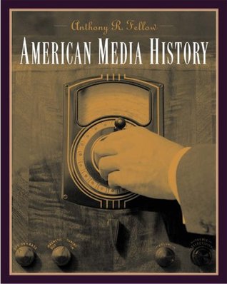 American Media History by Anthony R. Fellow