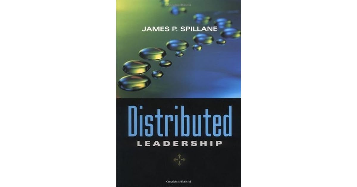 Distributed Leadership by James P. Spillane