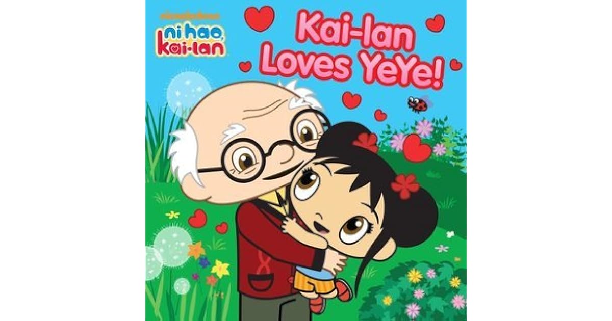 Kai-lan Loves YeYe! by Mickie Matheis