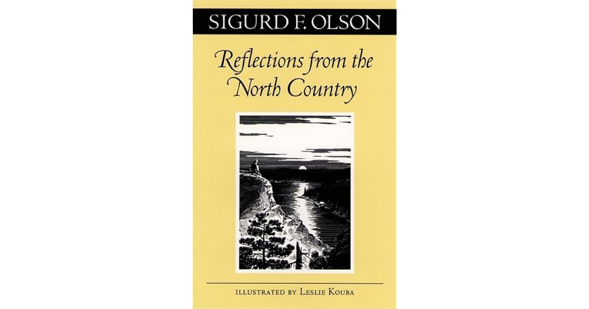Reflections from the North Country by Sigurd F. Olson