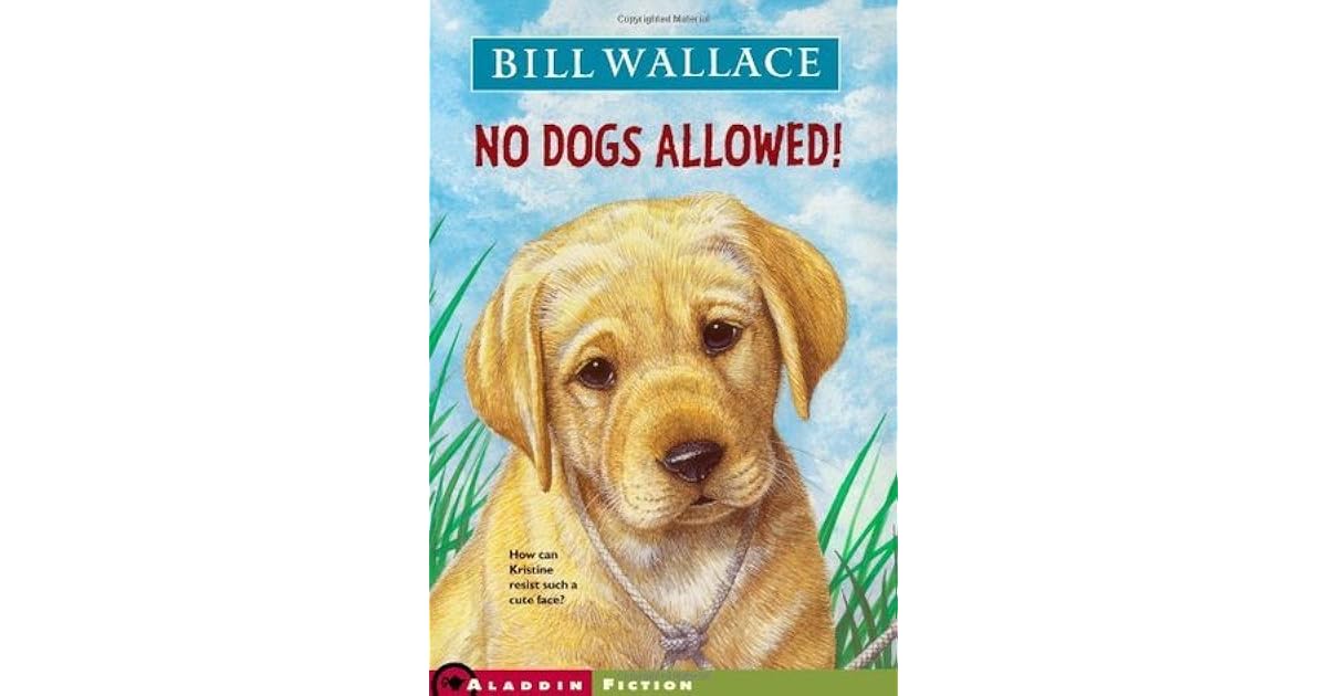 No Dogs Allowed! by Bill Wallace