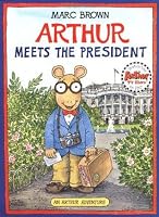 Arthur Meets The President by Marc Brown