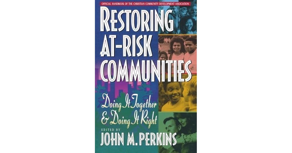 Restoring At-Risk Communities: Doing It Together and Doing It Right by ...