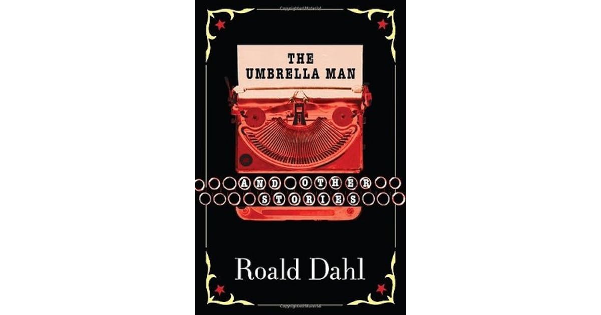 The Umbrella Man and Other Stories by Roald Dahl