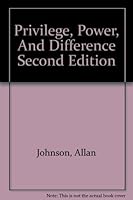 Privilege, Power, and Difference by Allan G. Johnson