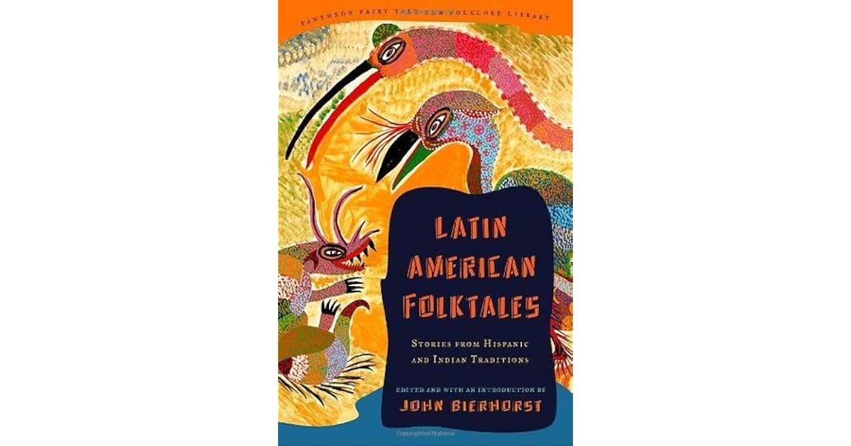 Latin American Folktales by John Bierhorst