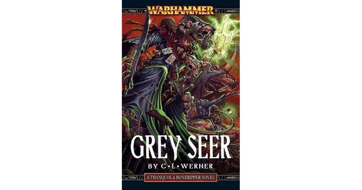 Grey Seer (Warhammer: Thanquol & Boneripper, #1) by C.L. Werner