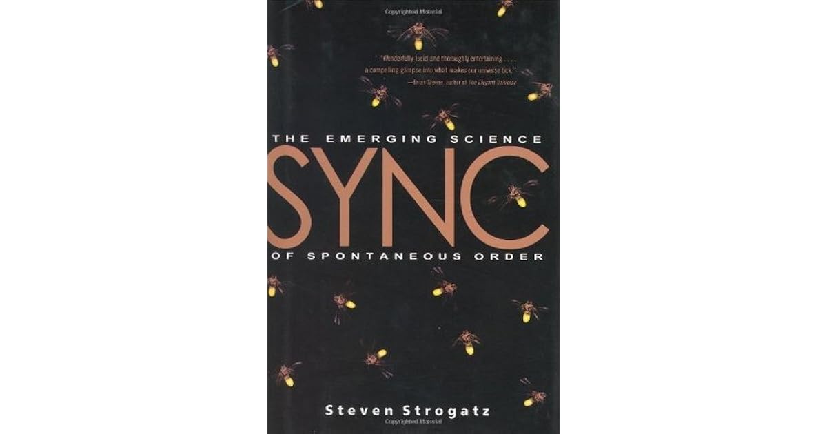 Sync: The Emerging Science of Spontaneous Order by Steven H. Strogatz
