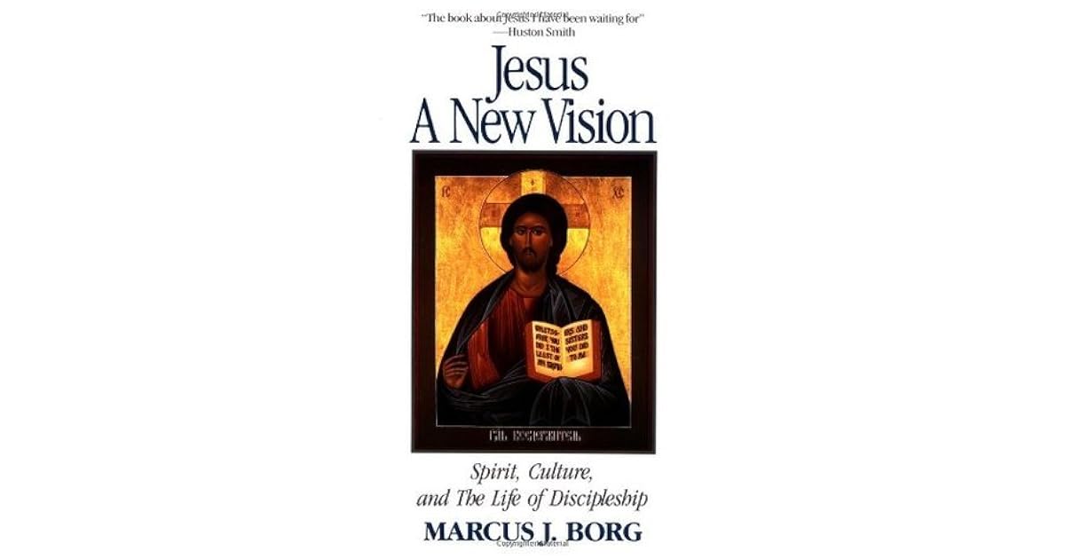 Jesus: A New Vision: Spirit, Culture, and the Life of Discipleship by ...