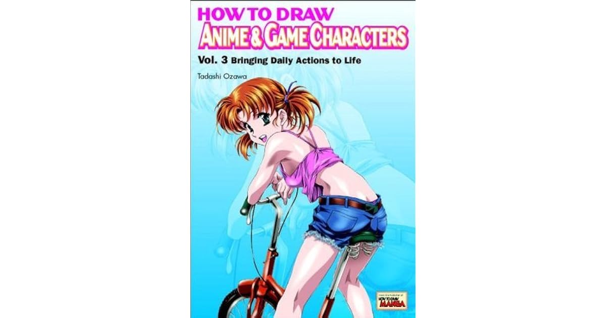 How To Draw Anime Game Characters Volume 3 By Tadashi Ozawa