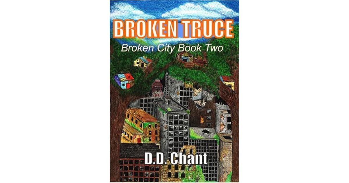 Broken Truce (Broken City, #2) by D.D. Chant