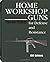 Books by Bill Holmes (Author of Home Workshop Prototype Firearms)