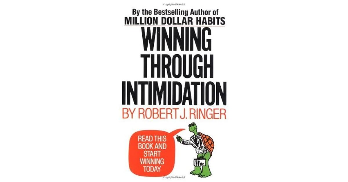 Winning Through Intimidation by Robert J. Ringer