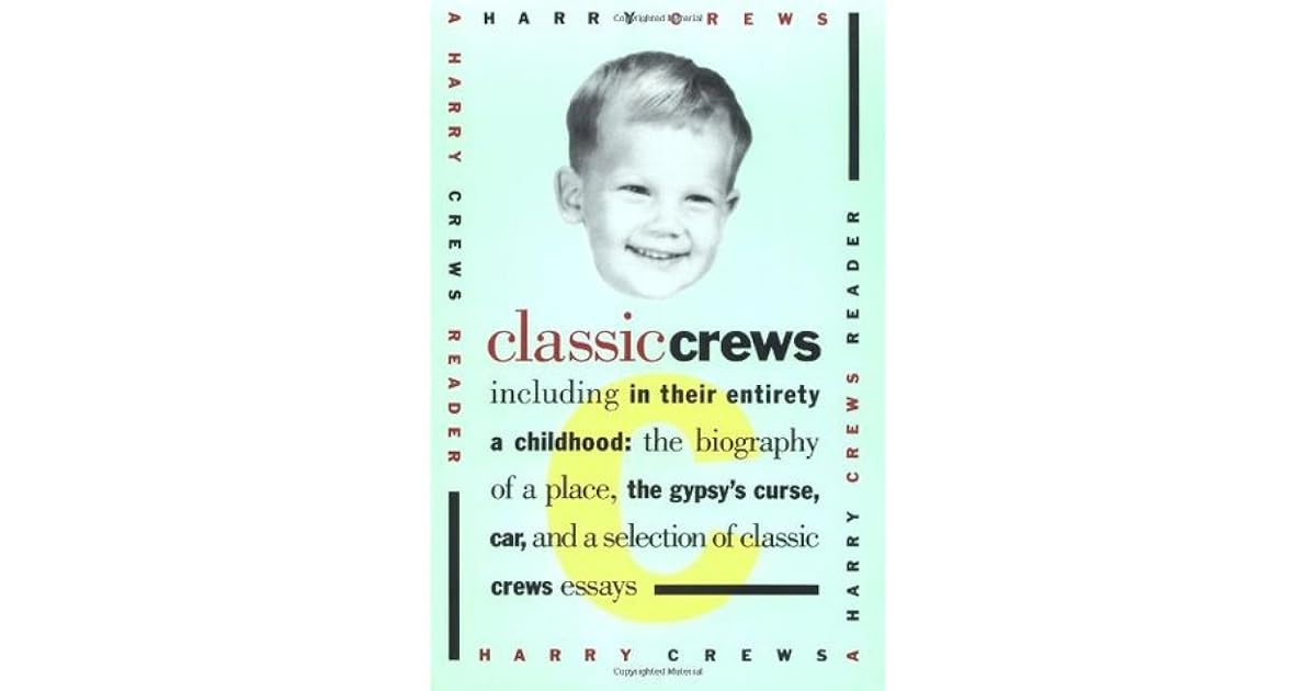 Classic Crews: A Harry Crews Reader by Harry Crews