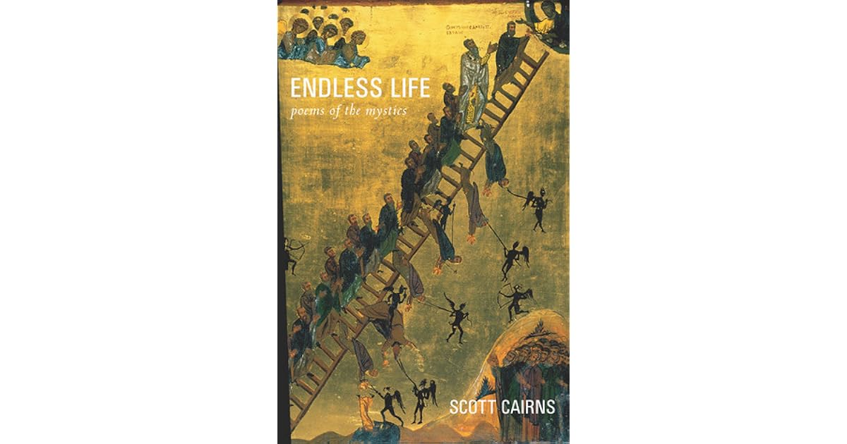 Endless Life: Poems of the Mystics by Scott Cairns