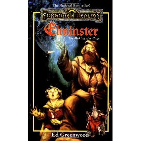Elminster: The Making of a Mage (Forgotten Realms: Elminster, #1) by Ed ...