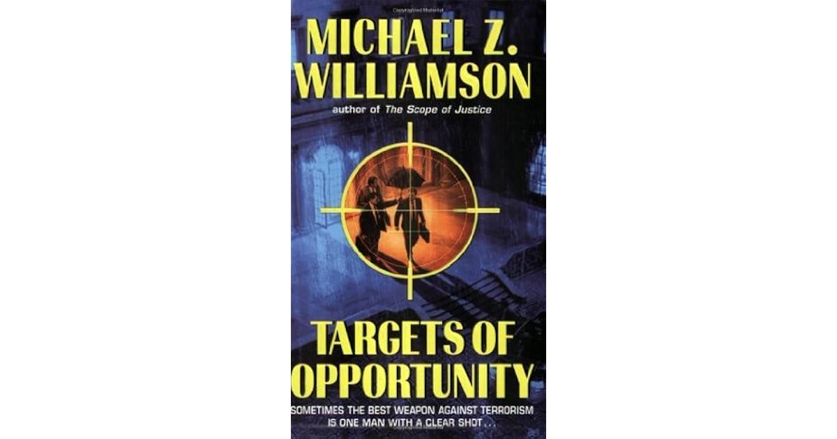 Targets of Opportunity by Michael Z. Williamson