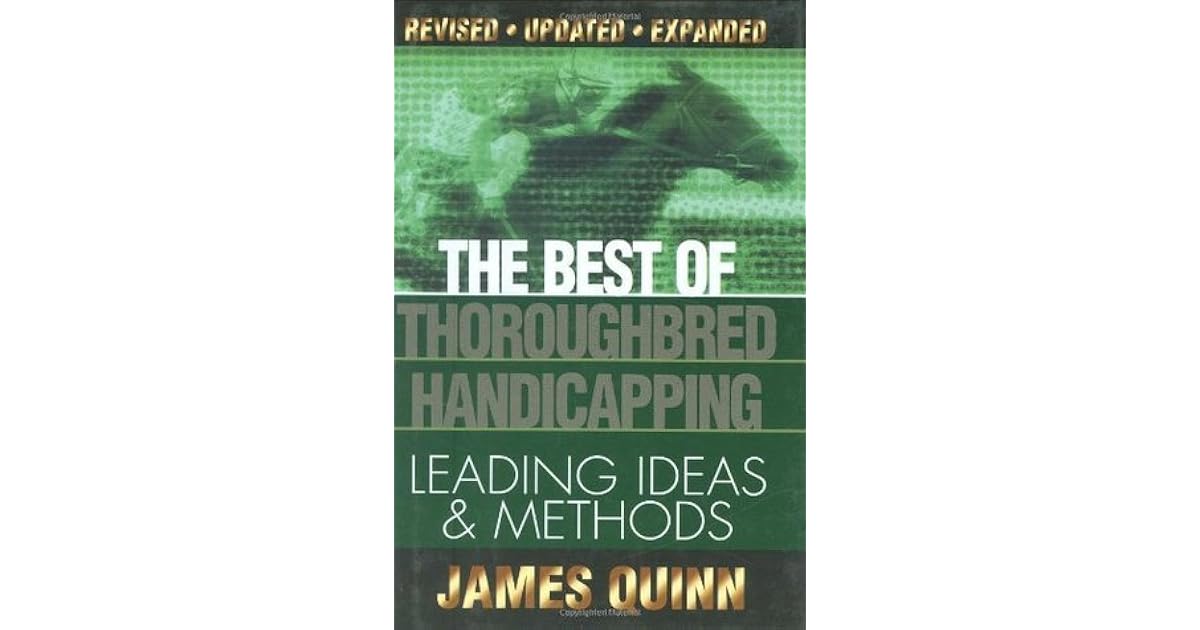 The Best of Thoroughbred Handicapping: Leading Ideas & Methods by James ...
