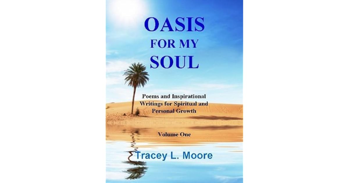 Oasis For My Soul: Poems and Inspirational Writings for Spiritual and ...