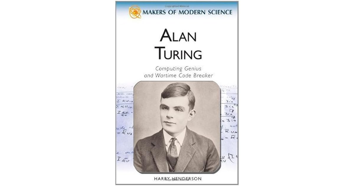 Alan Turing: Computing Genius and Wartime Code Breaker by Harry Henderson