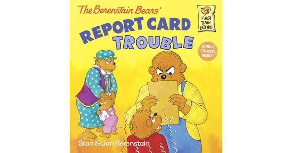 The Berenstain Bears' Report Card Trouble by Stan Berenstain