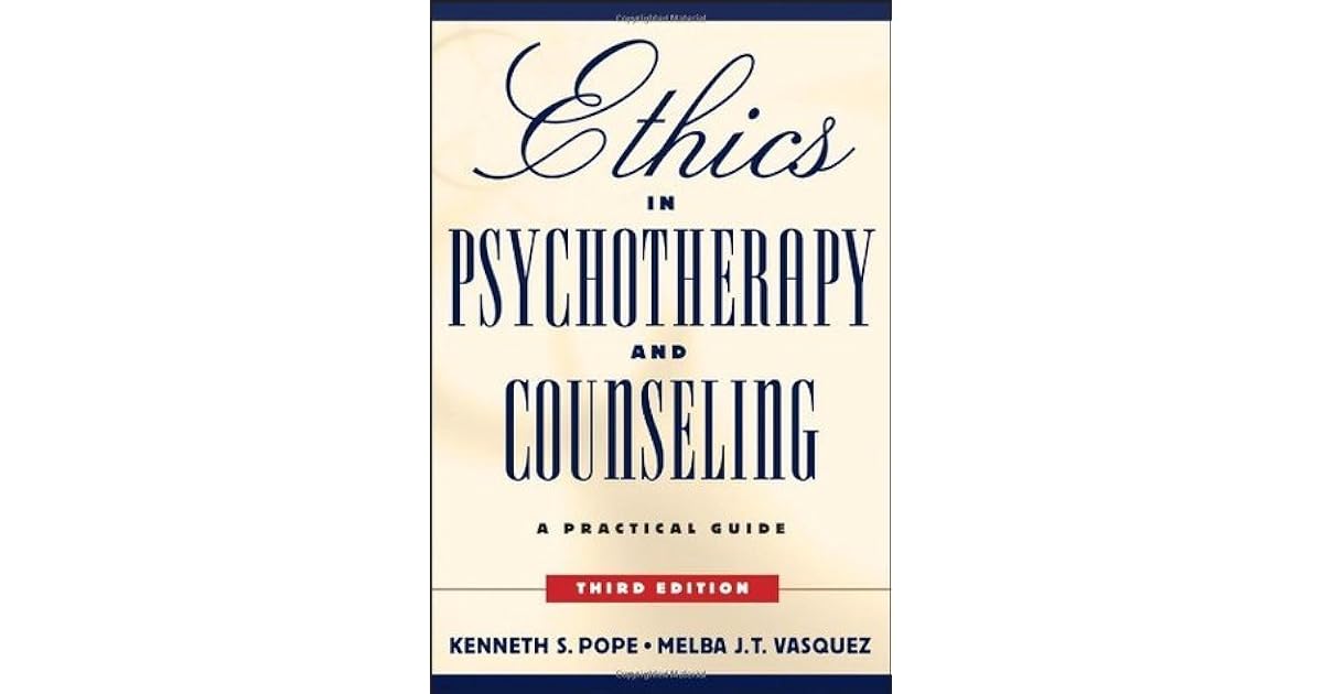 Ethics in Psychotherapy and Counseling: A Practical Guide by Kenneth S ...