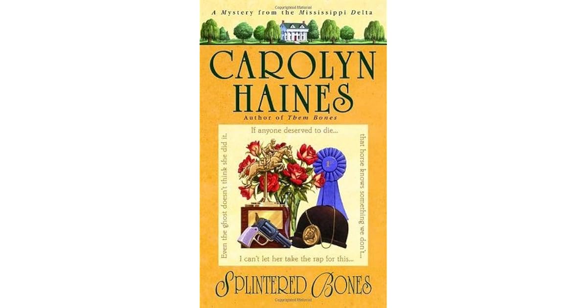 Splintered Bones (Sarah Booth Delaney, #3) by Carolyn Haines
